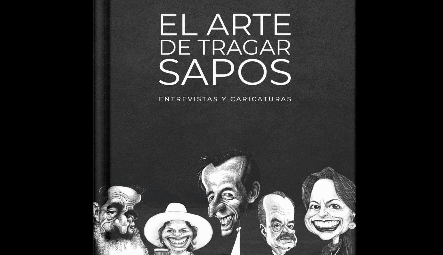 Entre caricaturas y entrevistas: “El arte de tragar sapos”
